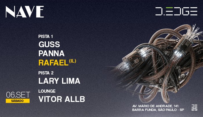 Nave D-edge Sp Pres.: // Guss. Rafael, Panna //Lary Lima // Vitor Allb ...